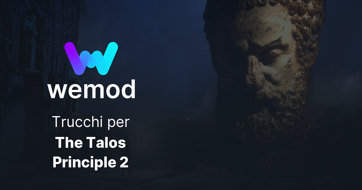 Trucchi e allenamenti per PC di The Talos Principle 2 | WeMod