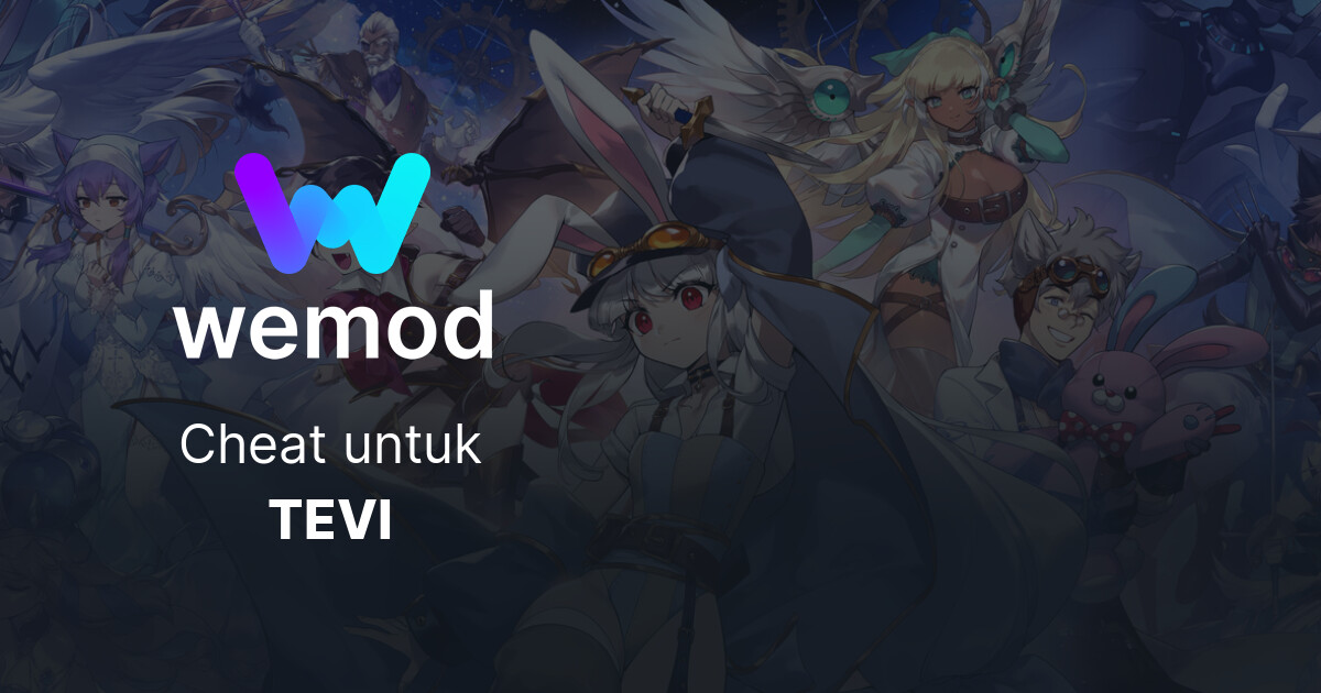 Cheat & Trainer TEVI untuk PC | WeMod