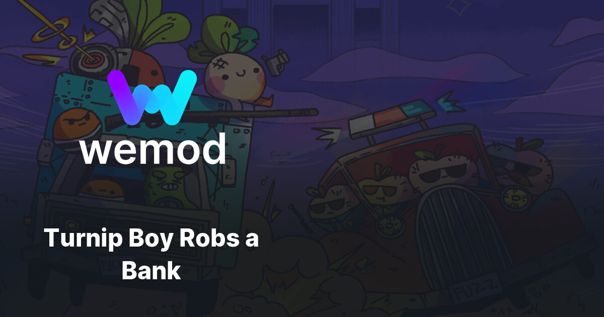 กลโกและเทรนเนอร์ Turnip Boy Robs a Bank สำหรับพีซี | WeMod