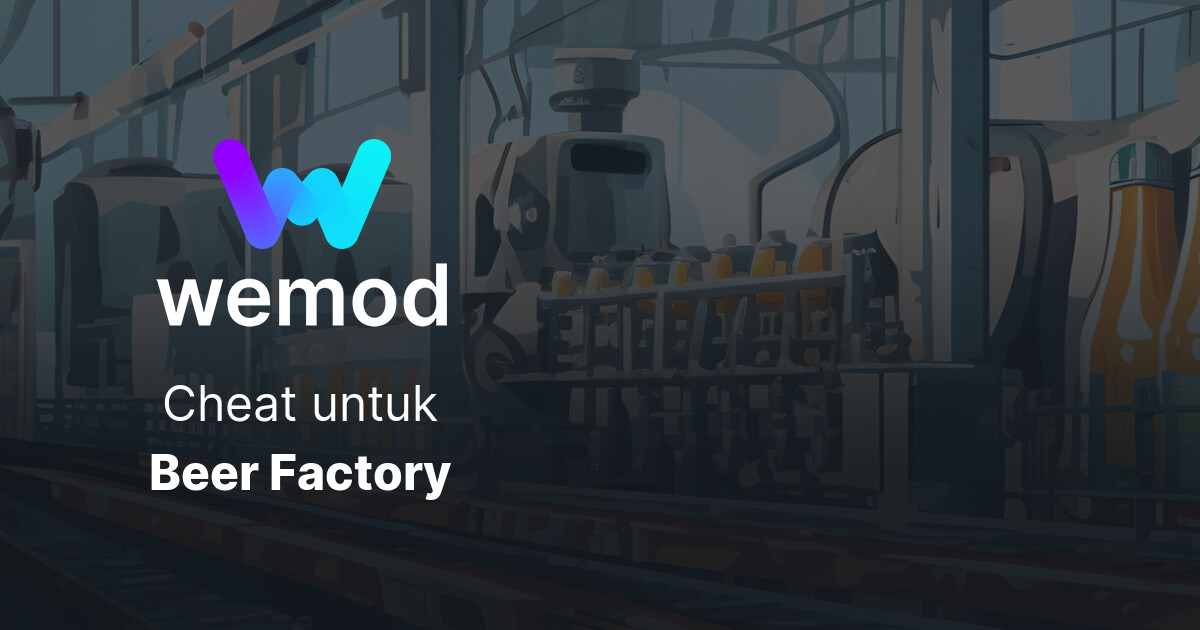 Cheat & Trainer Beer Factory untuk PC | WeMod
