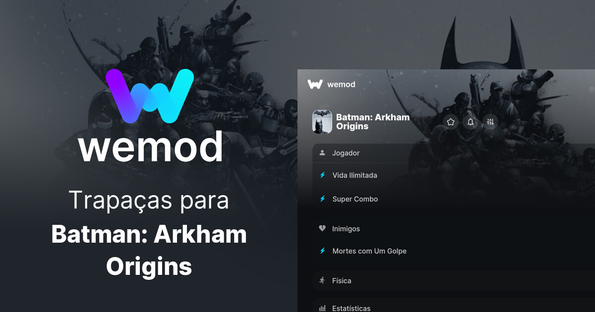 Trapaças e treinadores do Batman: Arkham Origins para PC | WeMod
