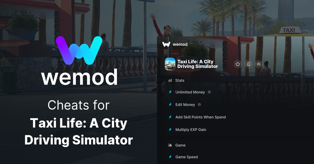 Taxi Life: A City Driving Simulator Cheats & Trainers for PC | WeMod