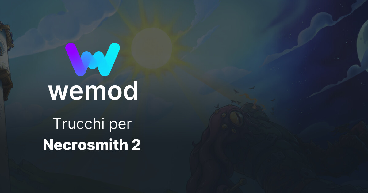 Trucchi e allenamenti per PC di Necrosmith 2 | WeMod