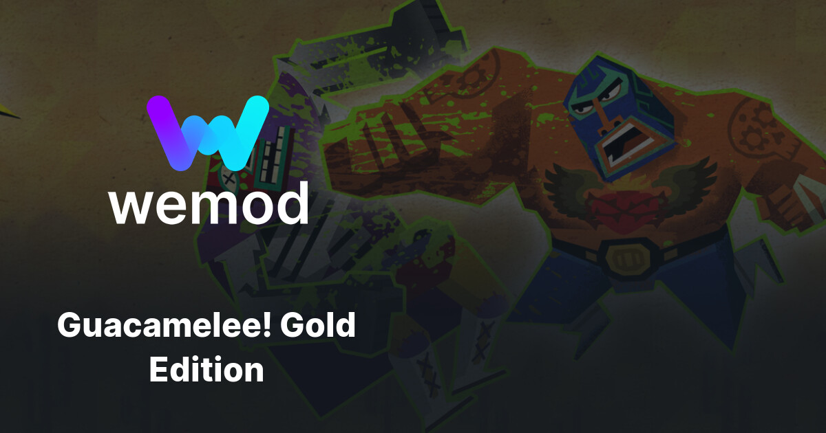 กลโกและเทรนเนอร์ Guacamelee! Gold Edition สำหรับพีซี | WeMod