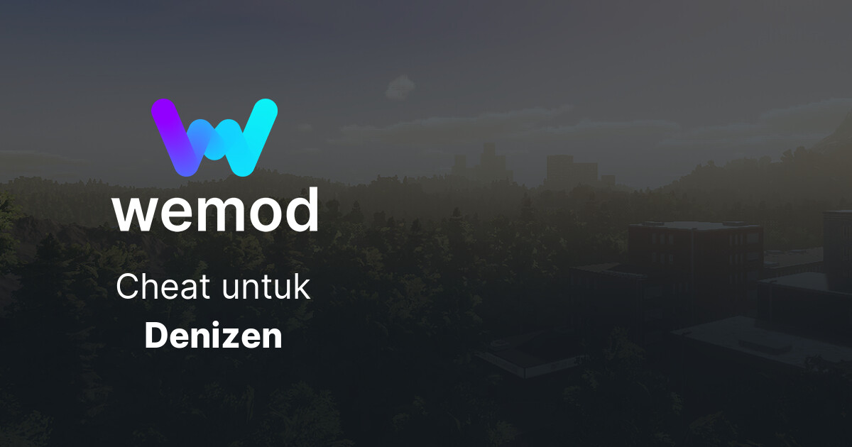 Cheat & Trainer Denizen untuk PC | WeMod