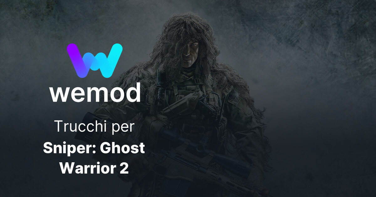 Trucchi e allenamenti per PC di Sniper: Ghost Warrior 2 | WeMod