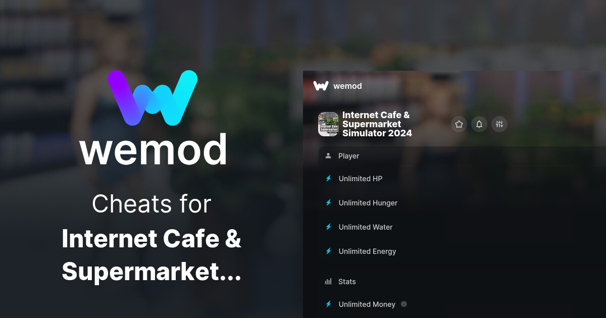 Internet Cafe & Supermarket Simulator 2024 Cheats & Trainers for PC | WeMod
