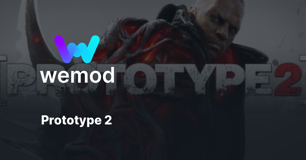 กลโกและเทรนเนอร์ Prototype 2 สำหรับพีซี | WeMod