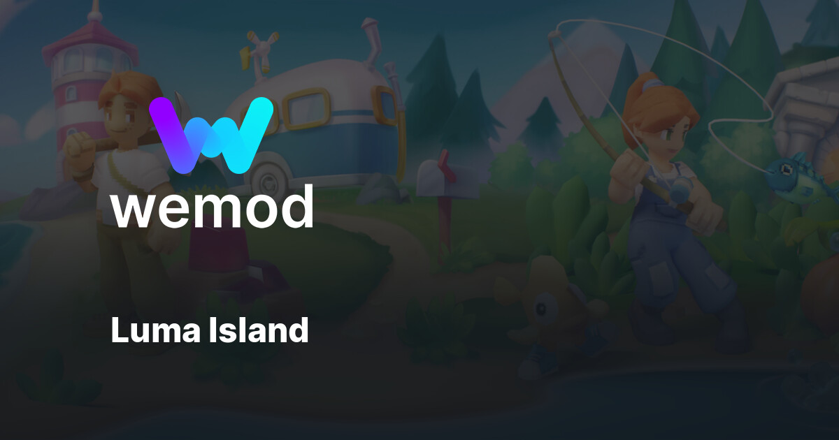 กลโกและเทรนเนอร์ Luma Island สำหรับพีซี | WeMod