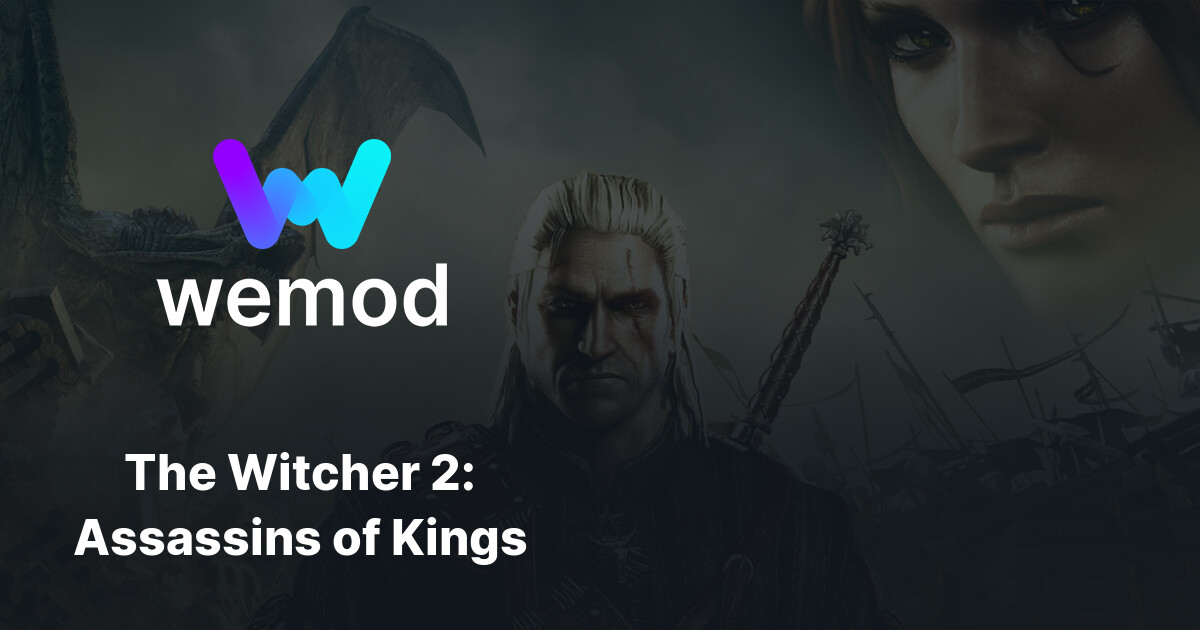 กลโกและเทรนเนอร์ The Witcher 2: Assassins of Kings สำหรับพีซี | WeMod