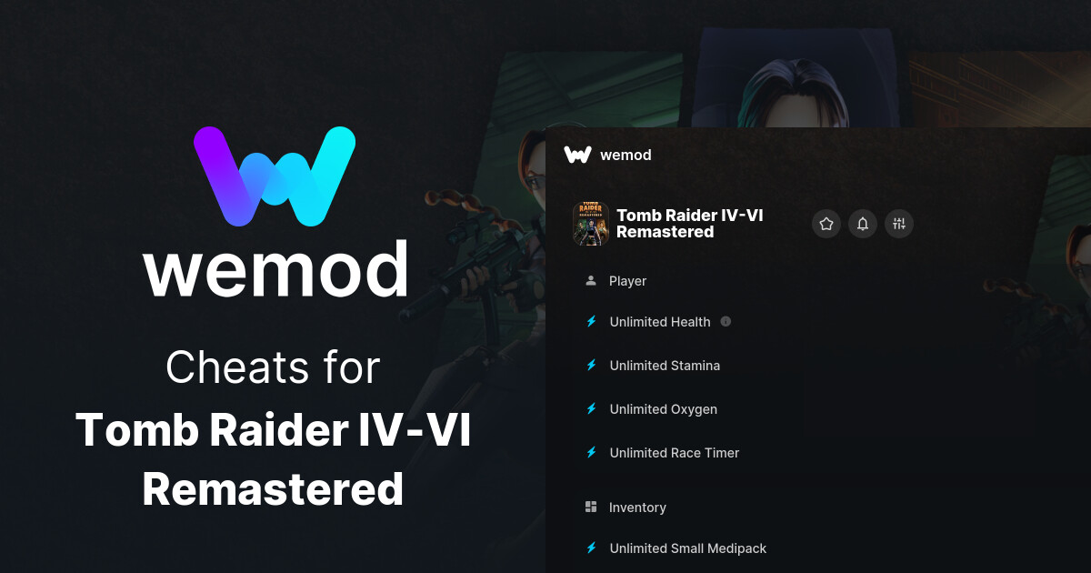 Tomb Raider IV-VI Remastered Cheats & Trainers for PC | WeMod