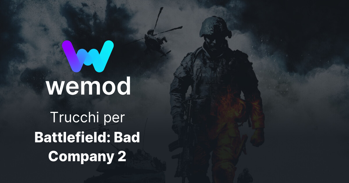 Trucchi e allenamenti per PC di Battlefield: Bad Company 2 | WeMod