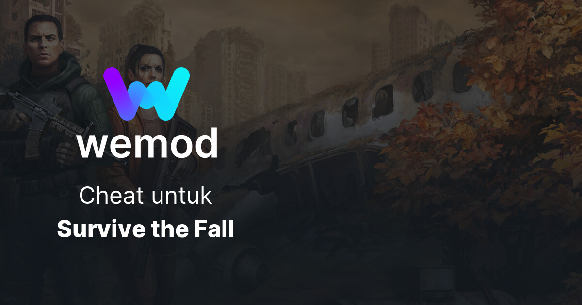 Cheat & Trainer Survive the Fall untuk PC | WeMod