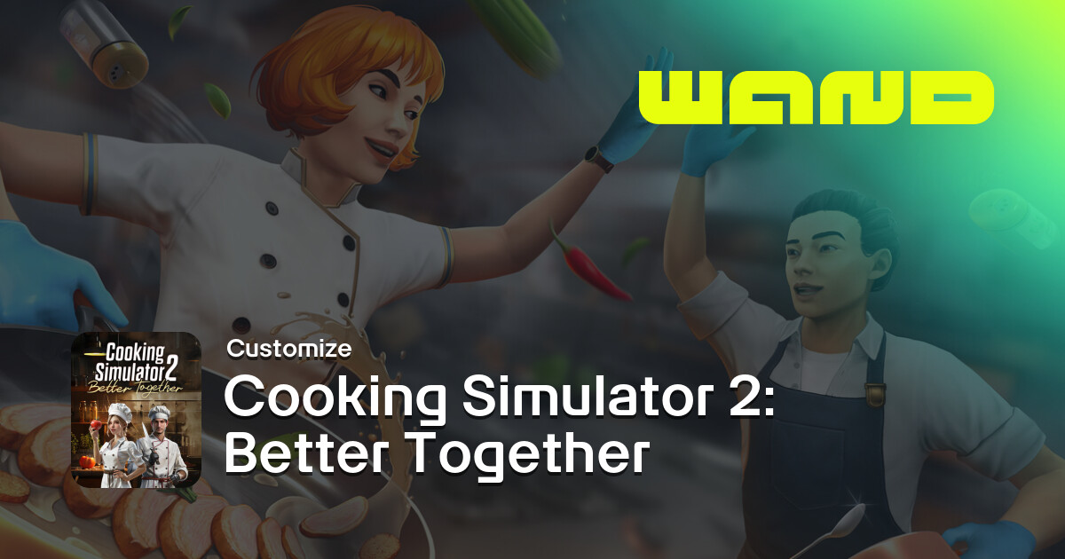 Cooking Simulator 2: Better Together Game Help for PC | Wand
