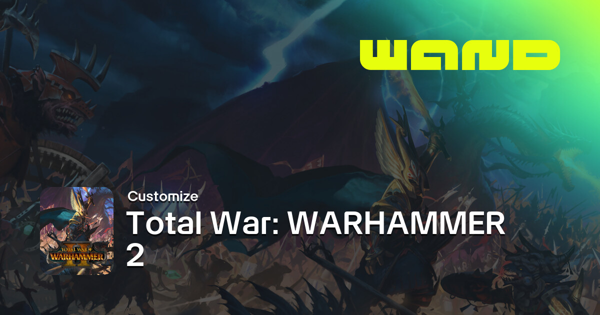 Total War: WARHAMMER 2 Game Help for PC | Wand